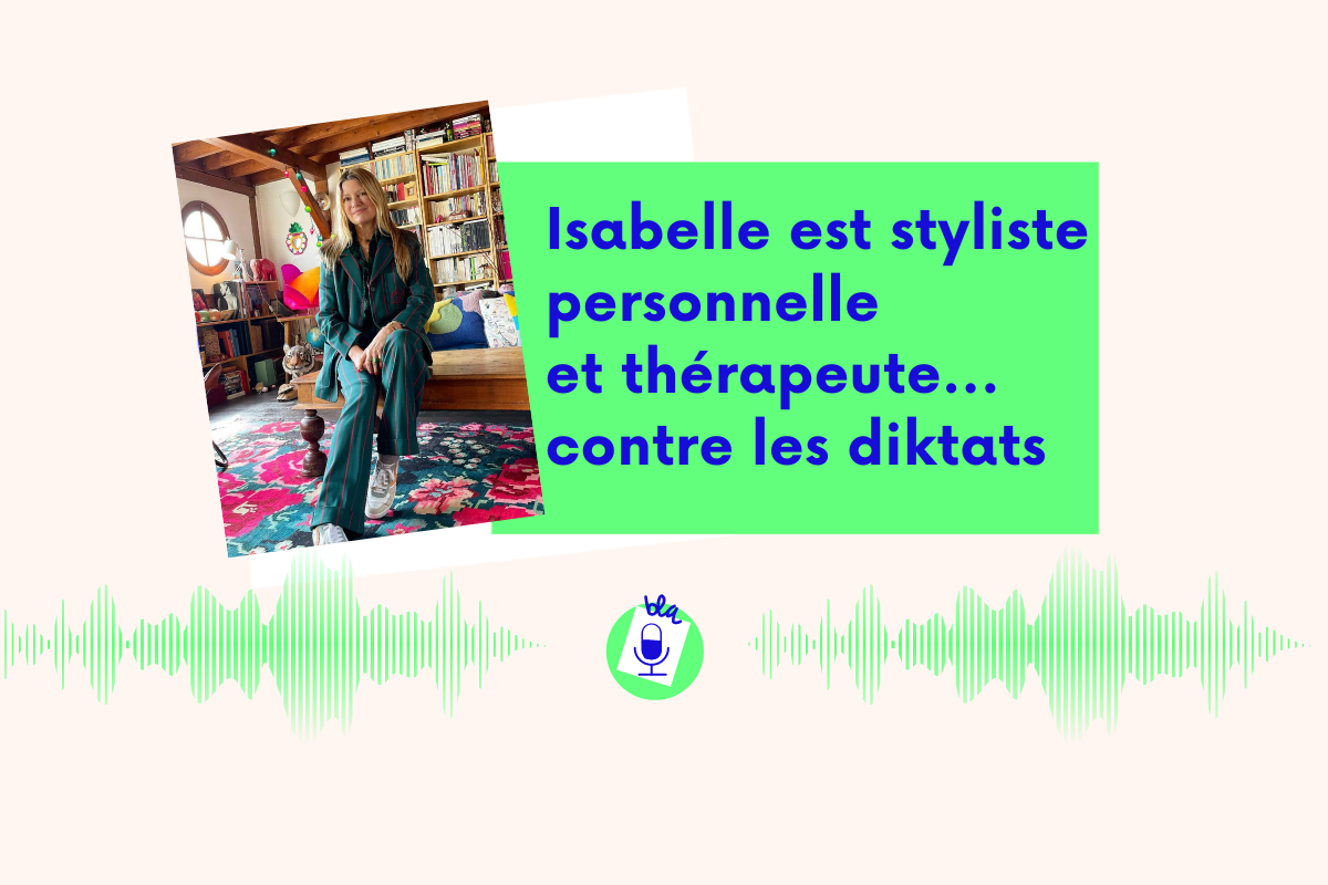 Ep. 29 / Isabelle de Mode Personnelle : « On peut tout porter à n ...