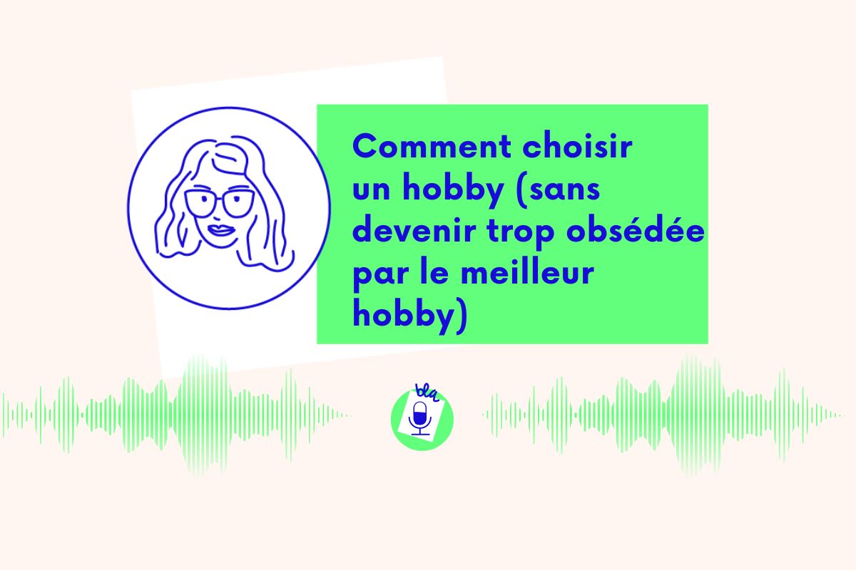 Bonus 2 / Qu’est-ce qu’un « bon » hobby ? | Le blog de Mathilde